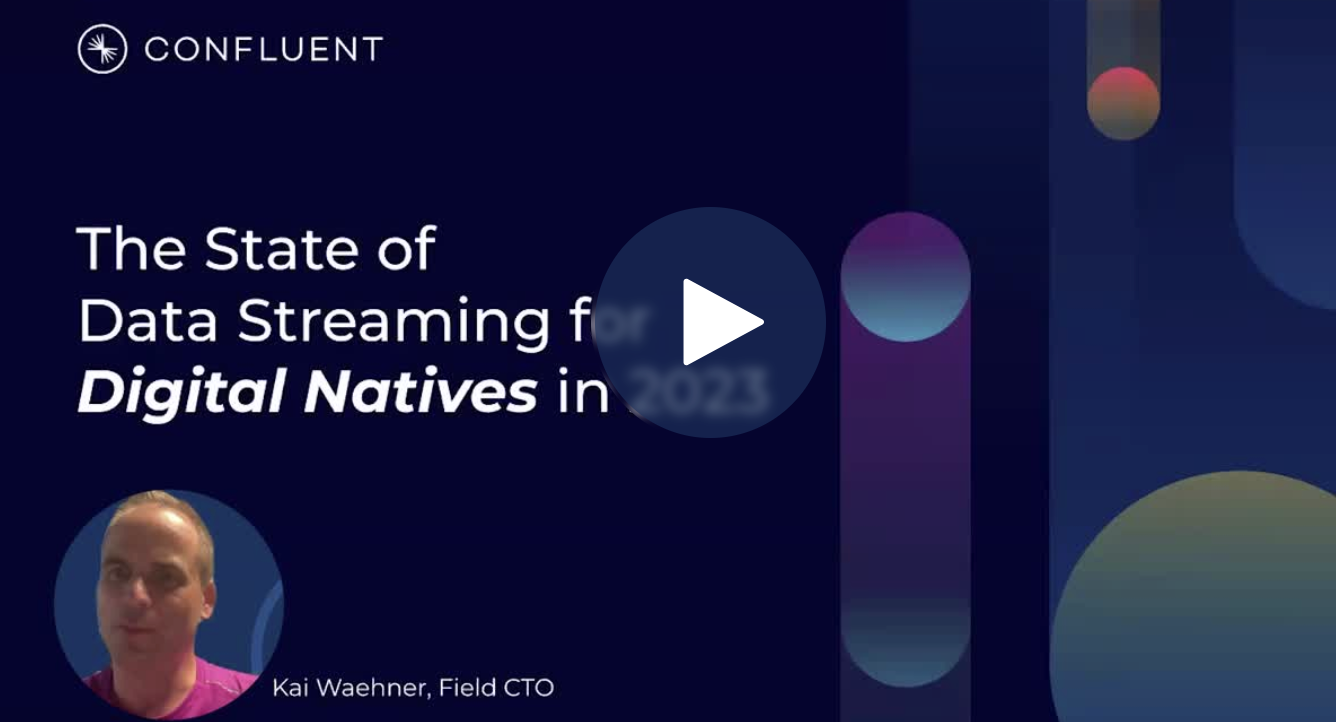 The State of Data Streaming for Digital Natives in 2023 - Kai Waehner